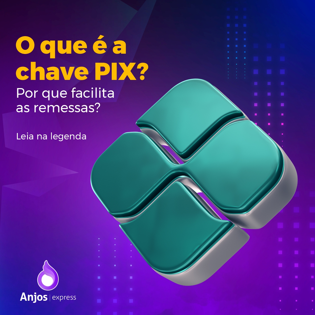 O que é a chave pix? Por que facilita as remessas? – Anjos Express